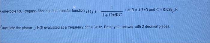 Solved one-pole RC lowpass filter has the transfer function | Chegg.com