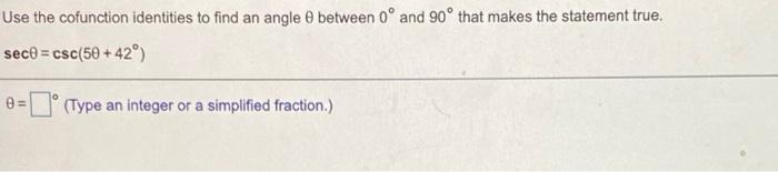 Solved Use the cofunction identities to find an angle | Chegg.com