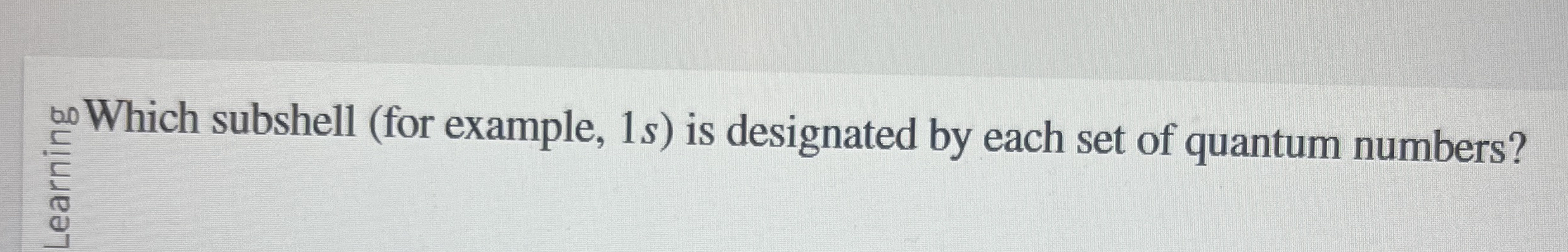 Solved Which subshell (for example, 1s ) ﻿is designated by | Chegg.com