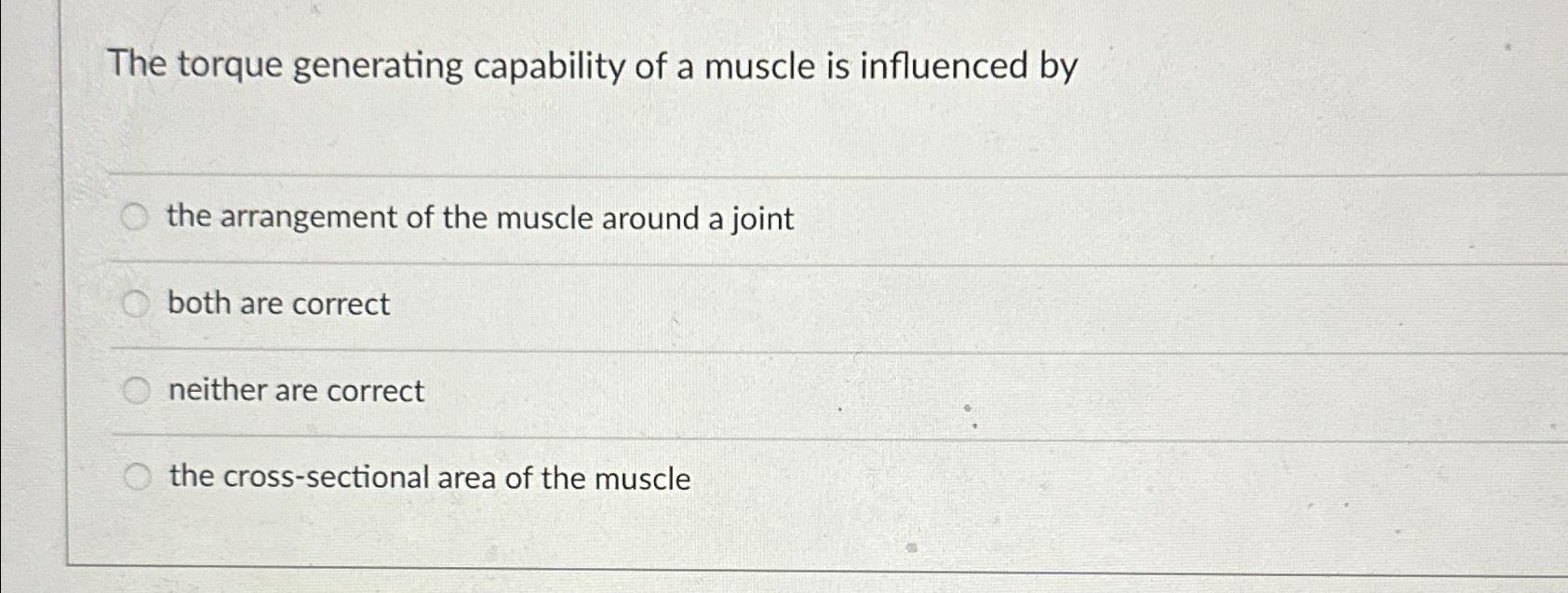 Solved The torque generating capability of a muscle is | Chegg.com