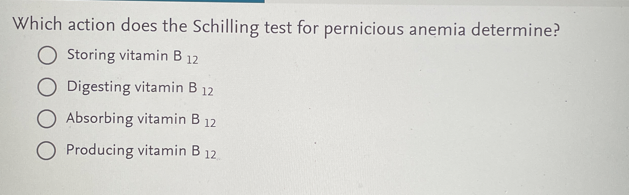Solved Which action does the Schilling test for pernicious | Chegg.com
