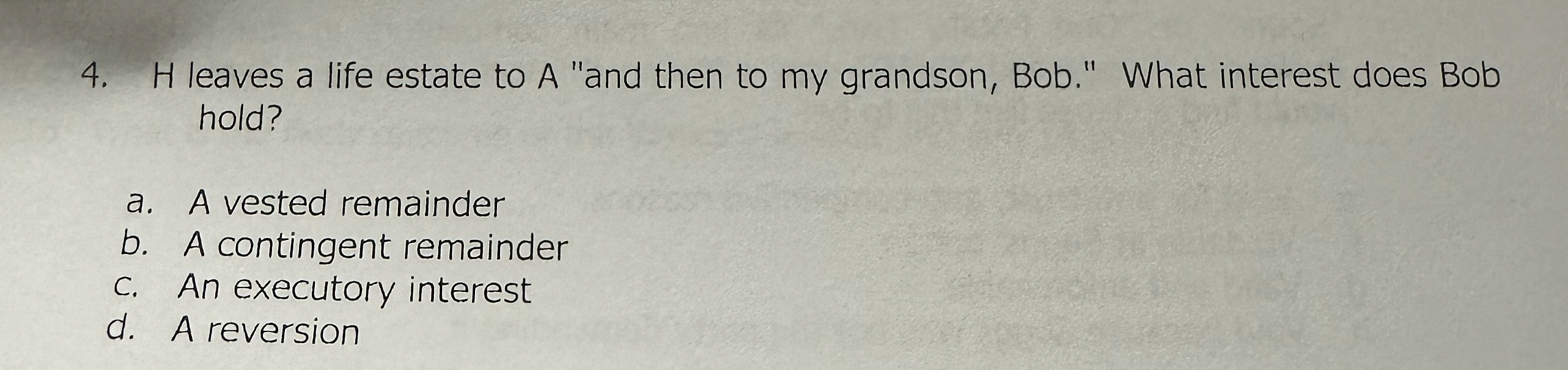Solved H leaves a life estate to A "and then to my grandson, | Chegg.com