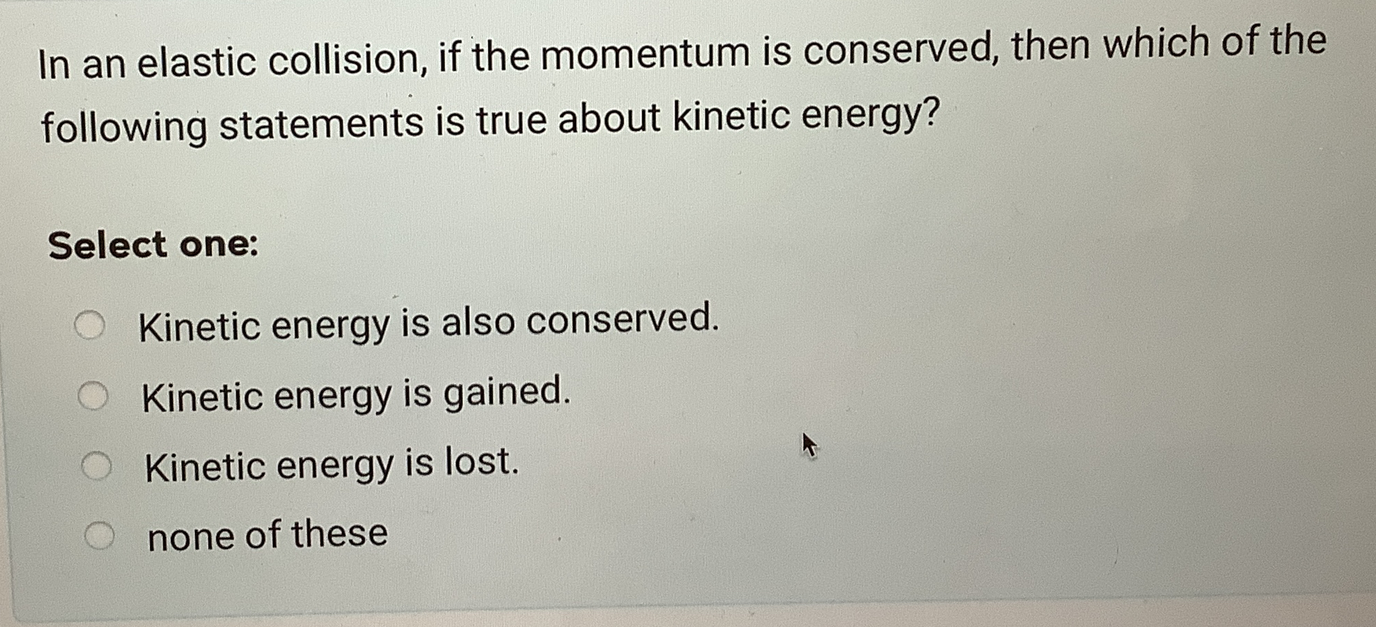 Solved In an elastic collision, if the momentum is | Chegg.com