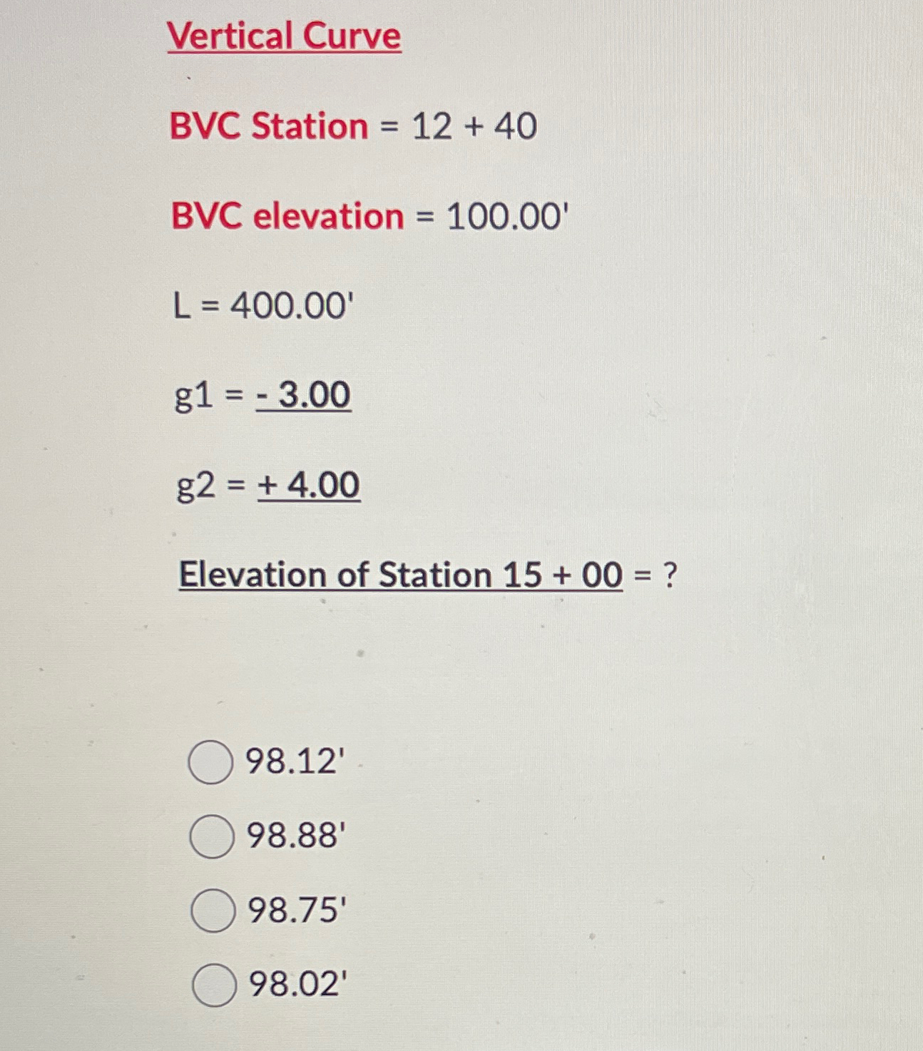 Solved Vertical Curve ﻿BVC ﻿Station =12+40 ﻿BVC ﻿elevation | Chegg.com