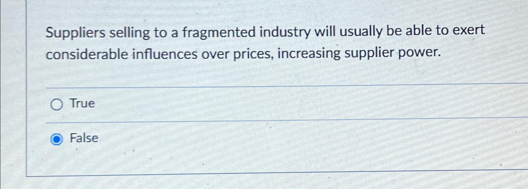 Solved Suppliers selling to a fragmented industry will | Chegg.com