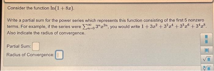 Solved Consider the function ln(1+8x). Write a partial sum | Chegg.com