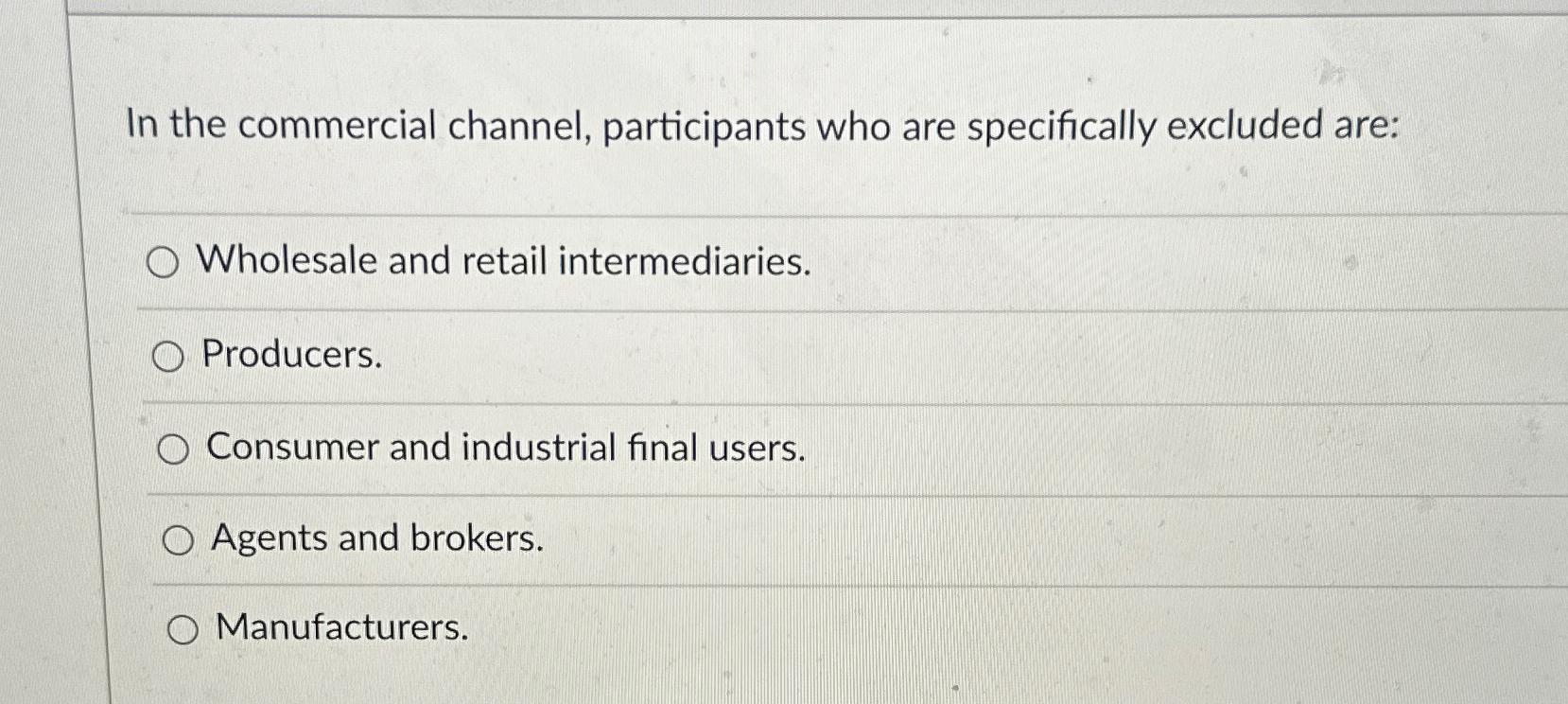 Solved In the commercial channel, participants who are | Chegg.com