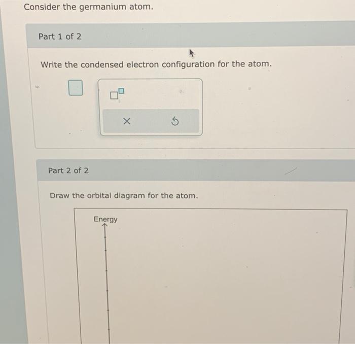 Solved Consider the germanium atom. Part 1 of 2 Write the | Chegg.com Solved Consider the germanium atom. Part 1 of 2 Write the | Chegg.com