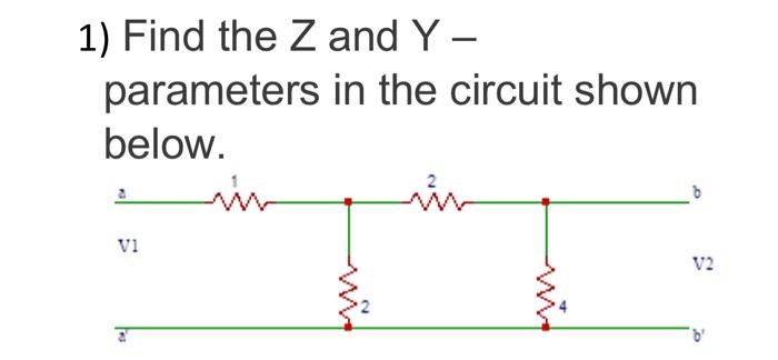 1) Find the Z and Y− parameters in the circuit shown | Chegg.com