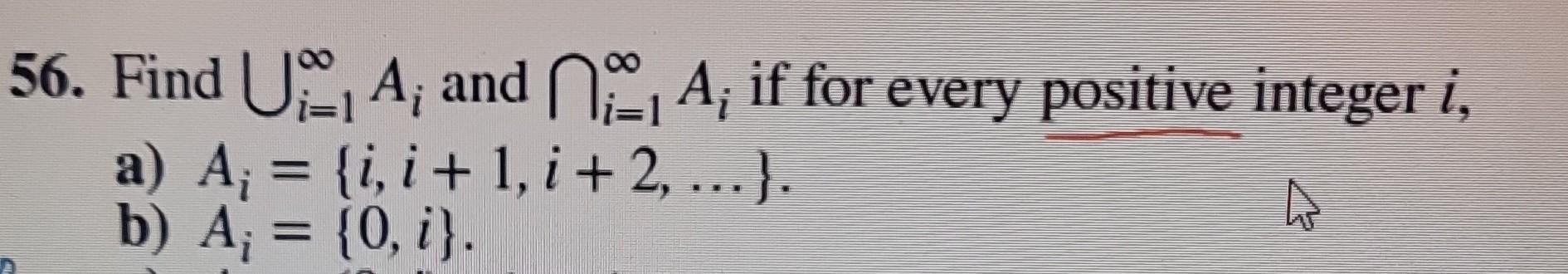 Solved 6. Find ⋃i=1∞Ai and ⋂i=1∞Ai if for every positive | Chegg.com