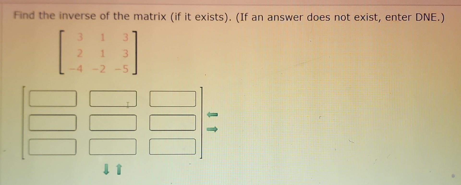Solved Find the inverse of the matrix (if it exists). (If an | Chegg.com