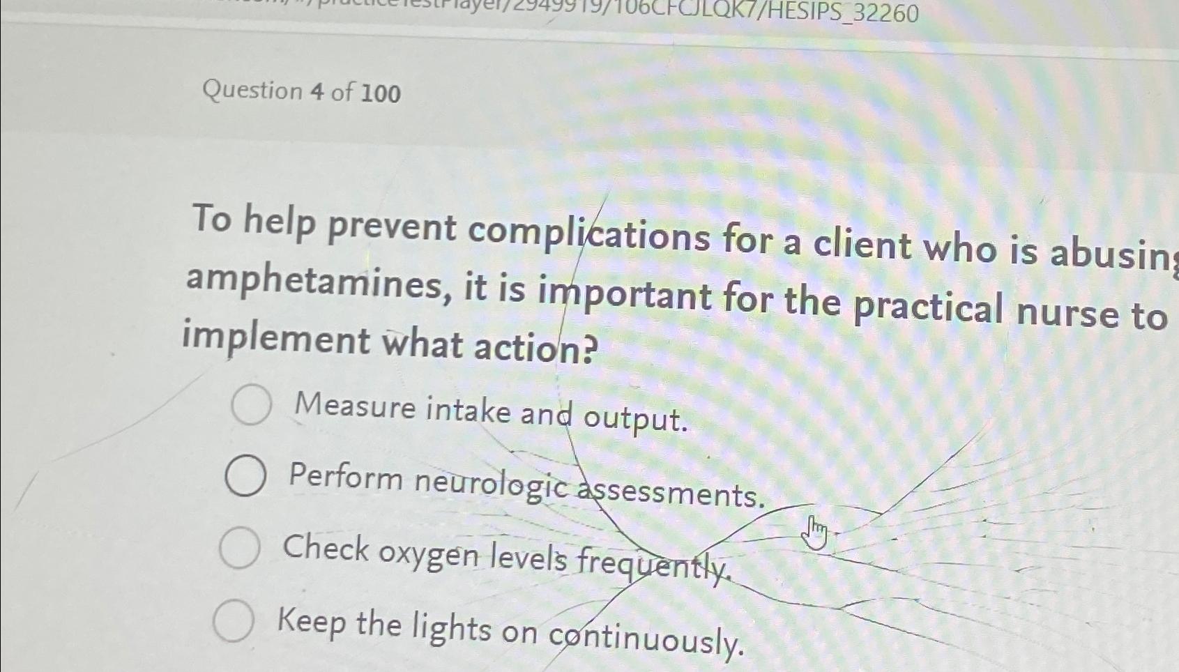 Solved Question 4 ﻿of 100To help prevent complications for a | Chegg.com