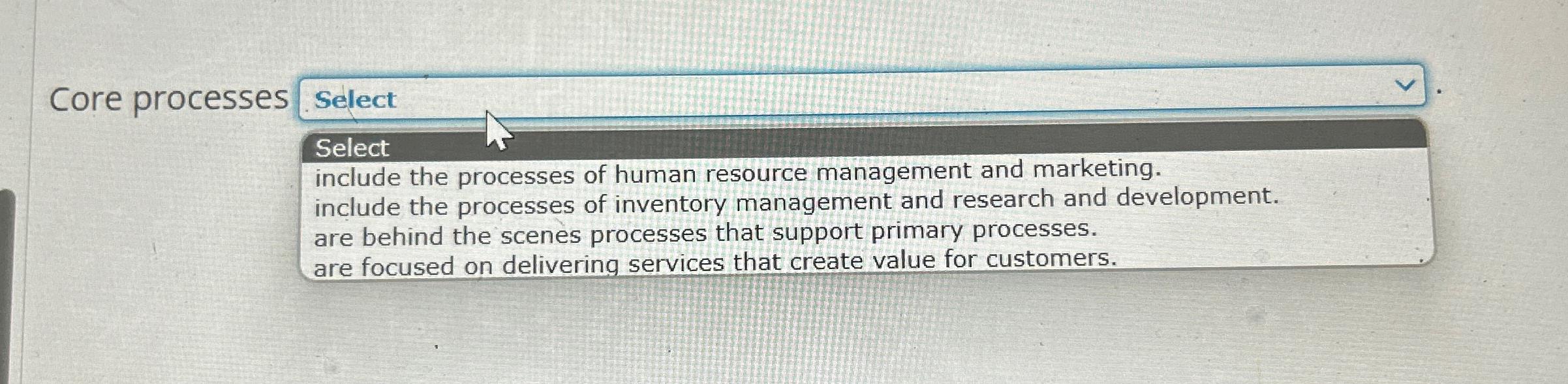 Solved Core processesSelectSelectinclude the processes of | Chegg.com