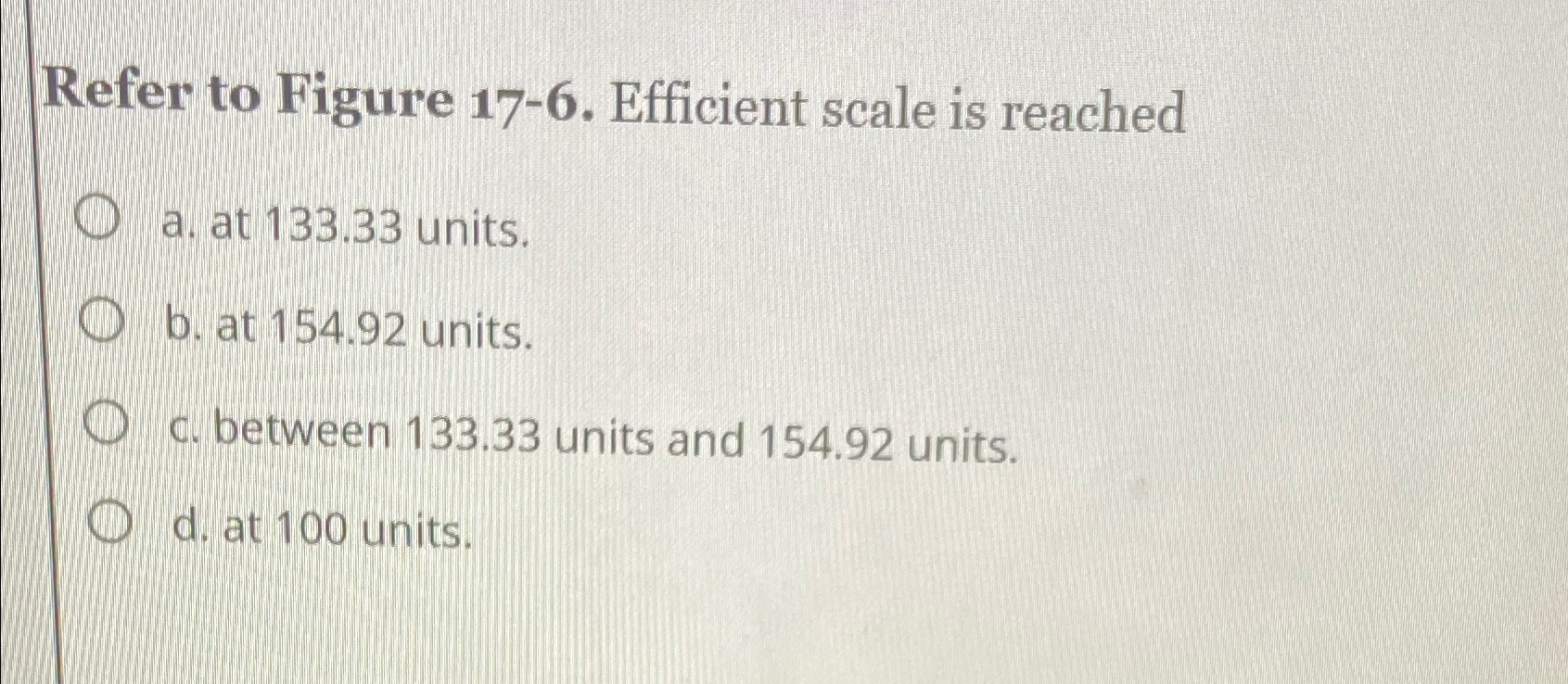 Solved Refer to Figure 17-6. ﻿Efficient scale is reacheda. | Chegg.com