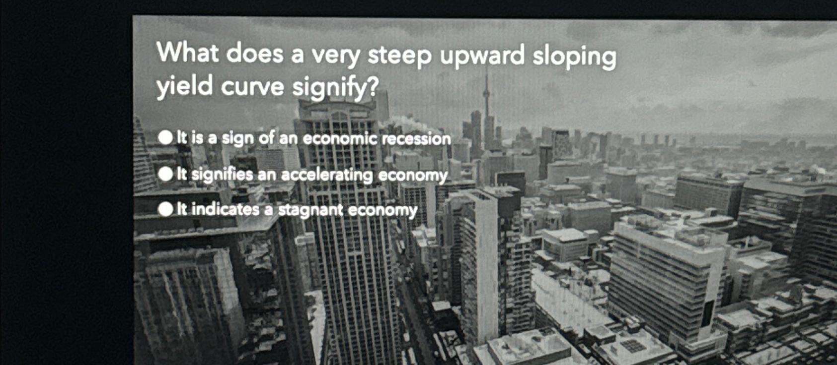 Solved What does a very steep upward sloping yield curve | Chegg.com