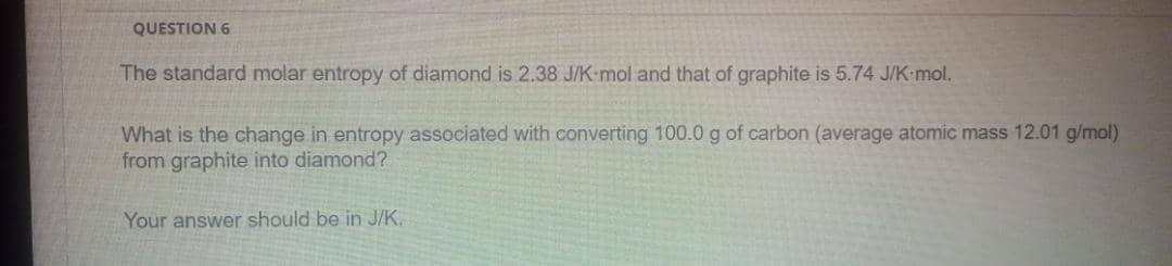Solved The standard molar entropy of diamond is 2.38 J/K⋅mol | Chegg.com