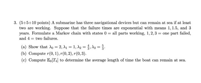 Solved (5+5+10 points) A submarine has three navigational | Chegg.com