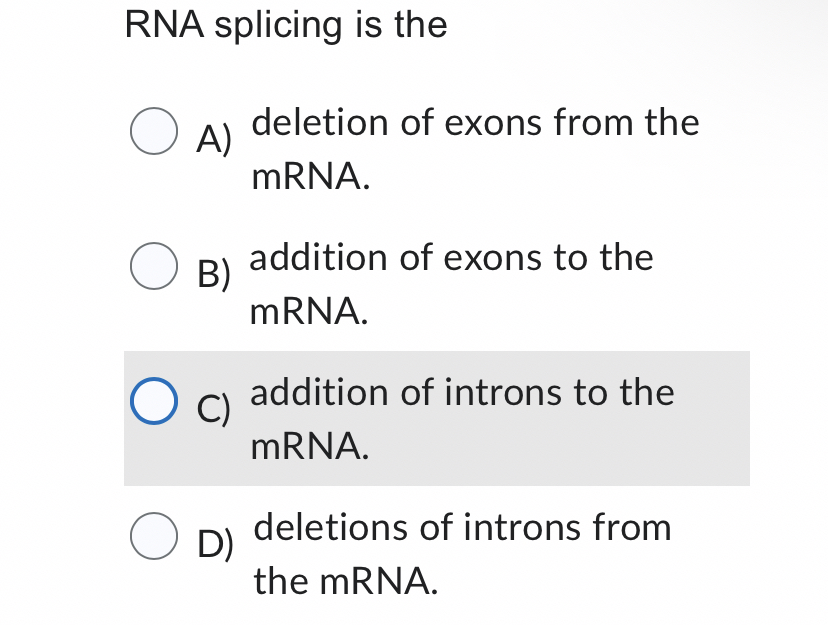 Solved RNA splicing is theA) ﻿deletion of exons from the | Chegg.com