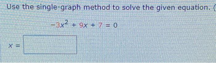 Solved Use the single-graph method to solve the given | Chegg.com