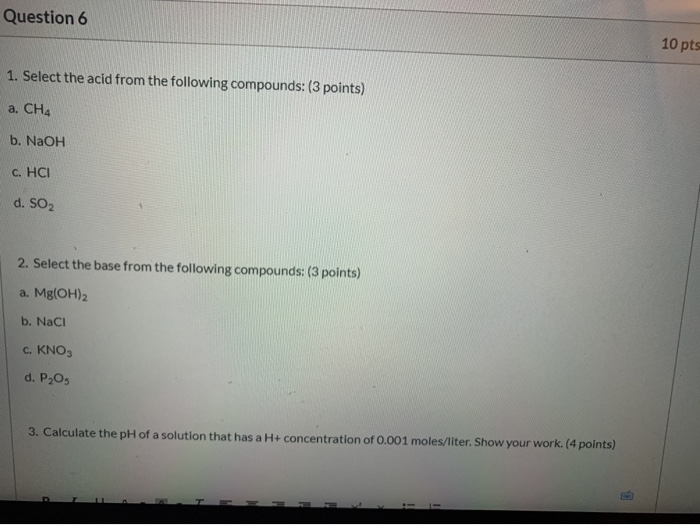 Solved Question 6 10 pts 1. Select the acid from the | Chegg.com Solved Question 6 10 pts 1. Select the acid from the | Chegg.com