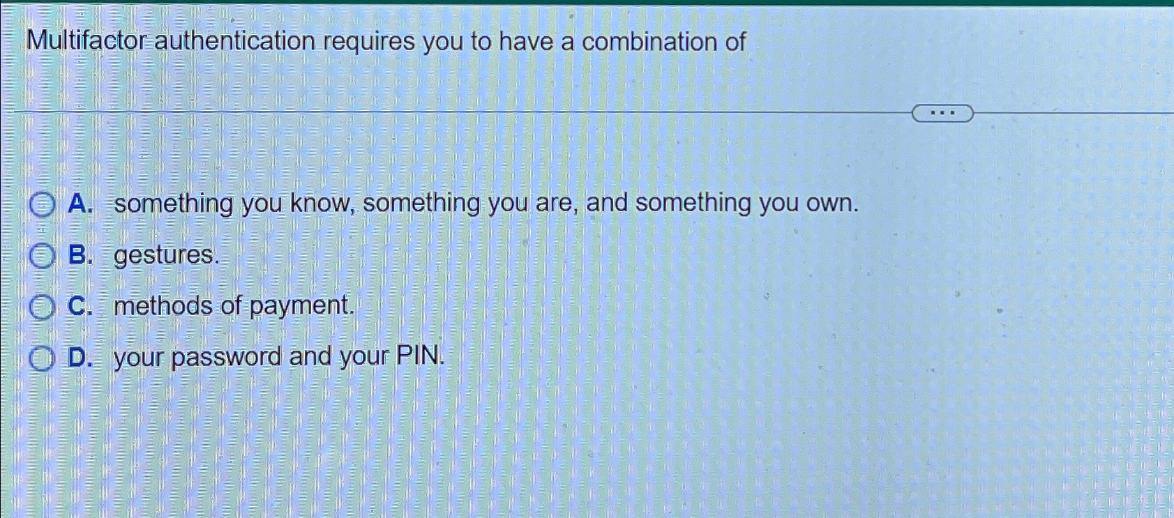 Solved Multifactor authentication requires you to have a | Chegg.com