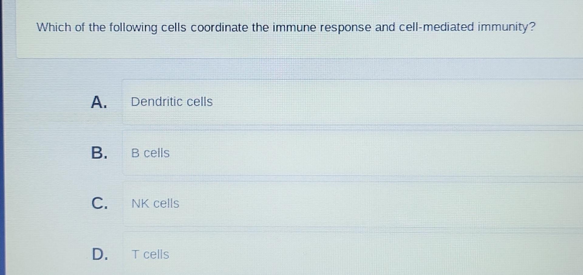 Solved Which of the following cells coordinate the immune | Chegg.com