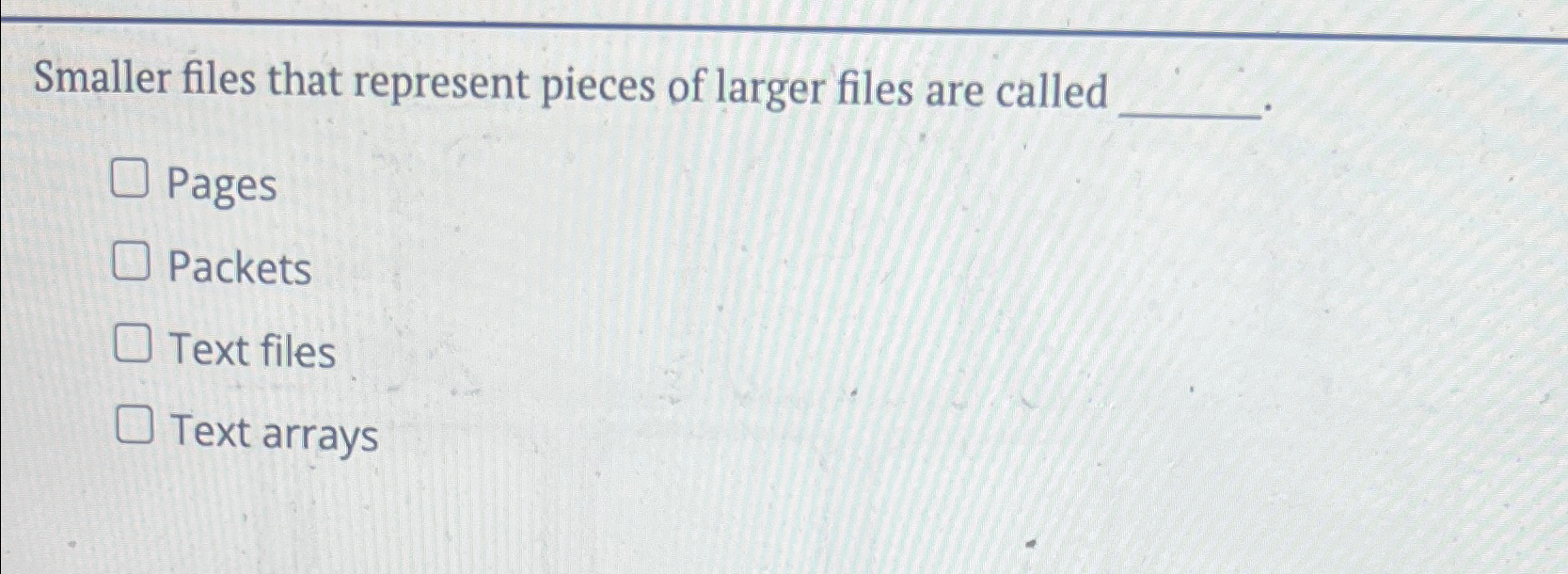 Solved Smaller files that represent pieces of larger files | Chegg.com
