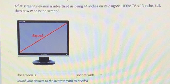 Solved A flat screen television is advertised as being 44 | Chegg.com