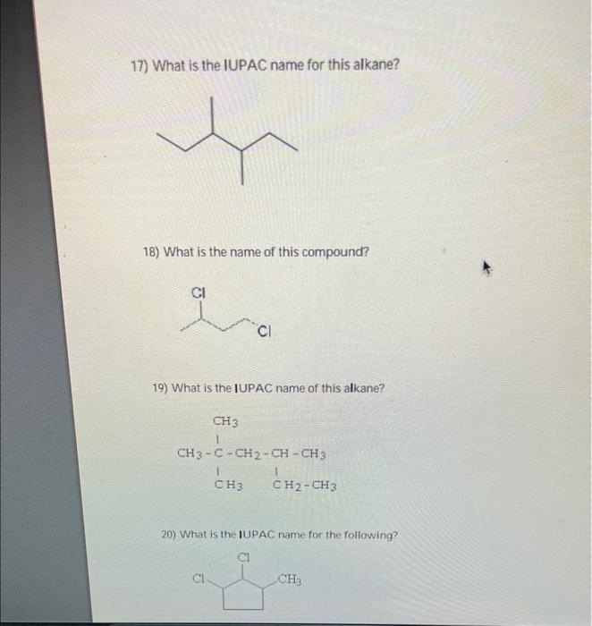 Solved 17) What is the IUPAC name for this alkane? 18) What | Chegg.com