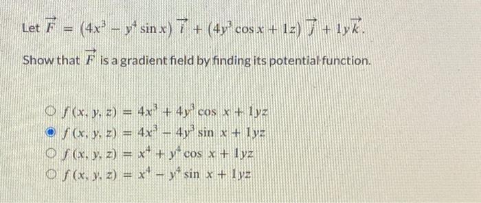 Solved Show that is a gradient field by finding its | Chegg.com
