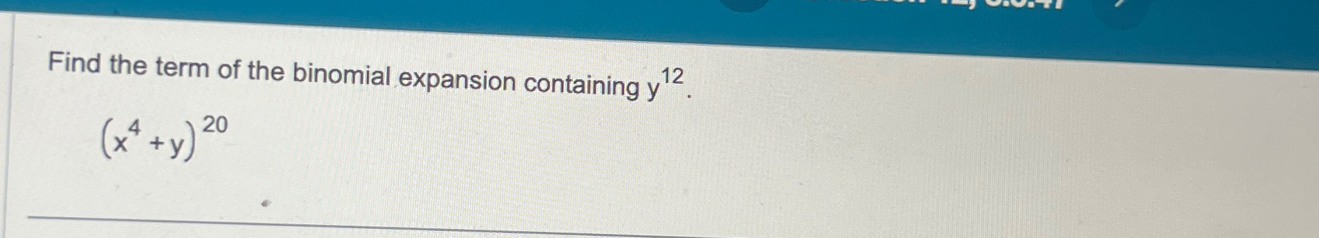 Solved Find the term of the binomial expansion containing | Chegg.com