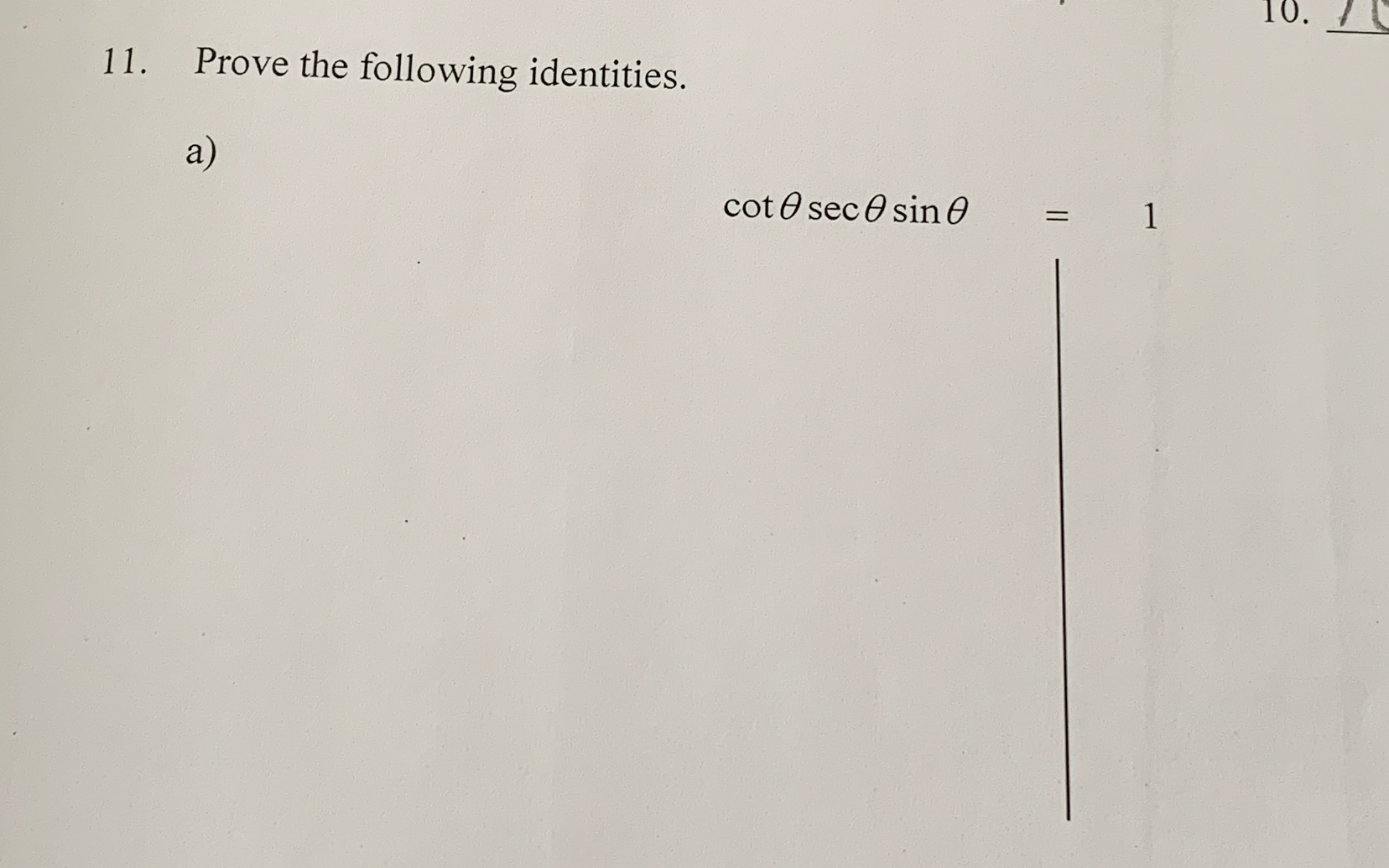 Solved Prove the following identities.a)cotθsecθsinθ=1 | Chegg.com