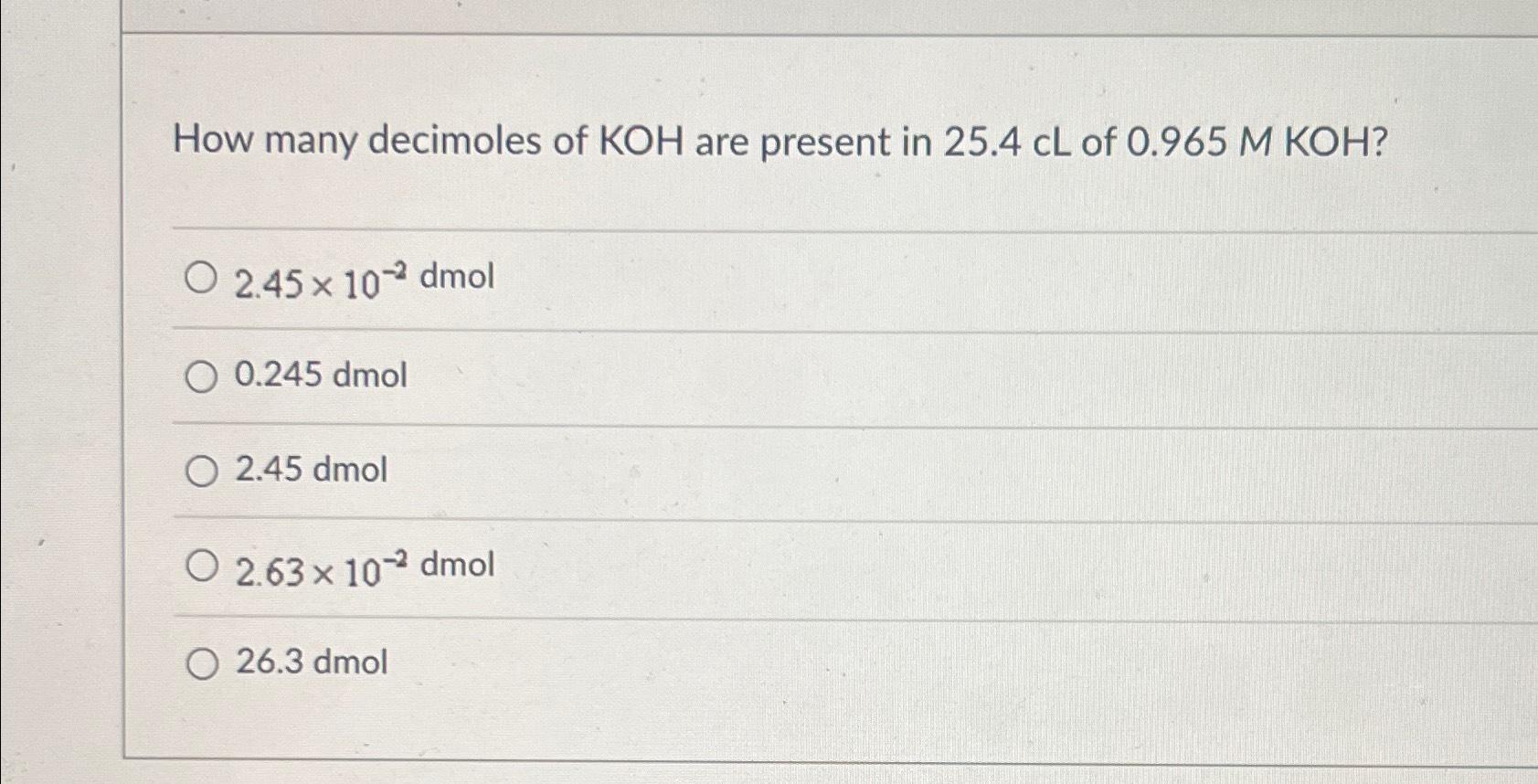 Solved How many decimoles of KOH are present in 25.4cL ﻿of | Chegg.com