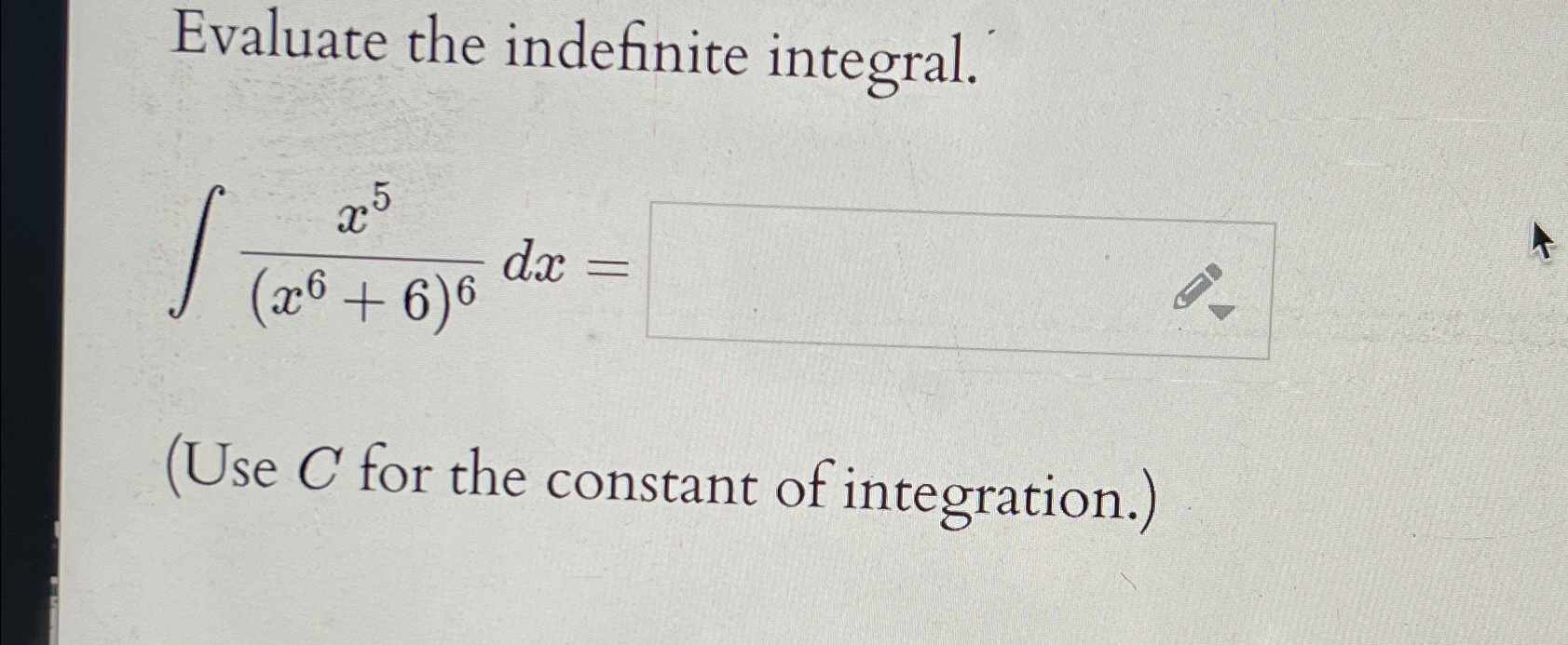 Solved Evaluate the indefinite integral.∫﻿﻿x5(x6+6)6dx=(Use | Chegg.com