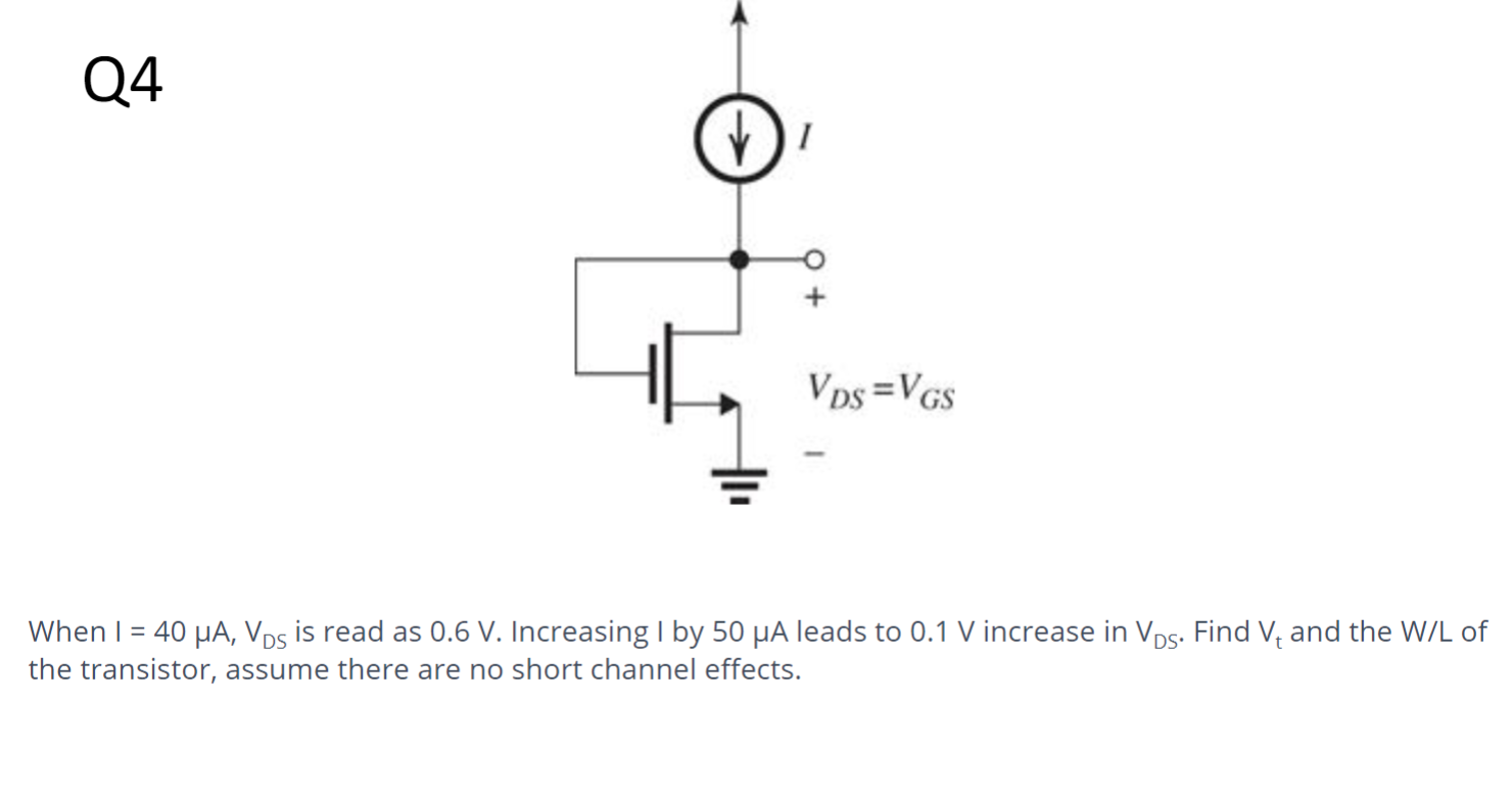Solved Q4When I =40μA,VDS ﻿is read as 0.6V. ﻿Increasing I by | Chegg.com