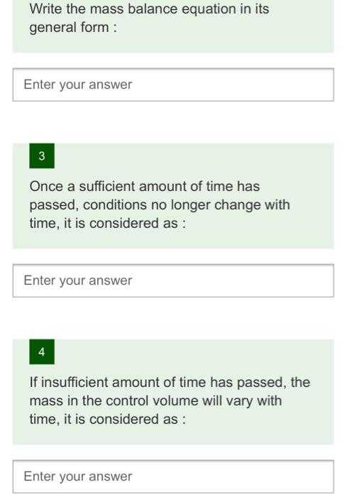 Solved Write the mass balance equation in its general form: | Chegg.com