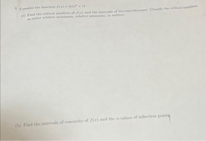 Solved 3. Consider the function f(x)=ln(x2+1) (a) Find the | Chegg.com