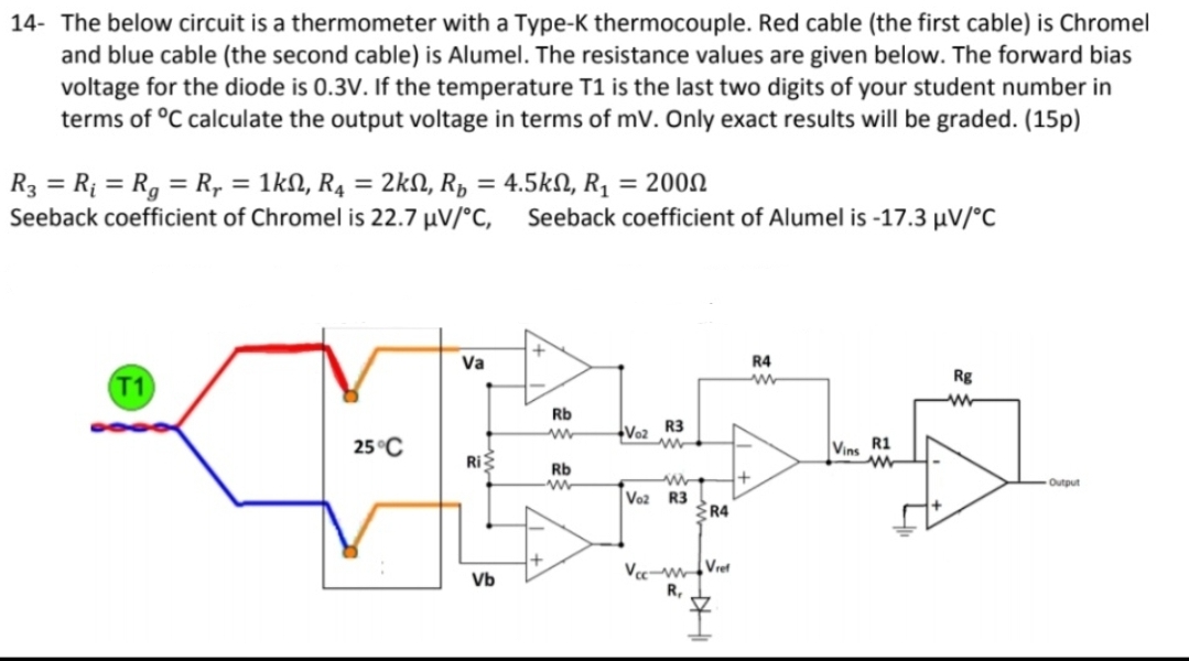 Solved 14- ﻿The below circuit is a thermometer with a Type-K | Chegg.com