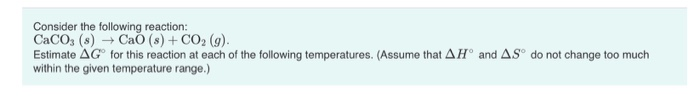 Solved Consider the following reaction: CaCO3 (8) + CaO | Chegg.com
