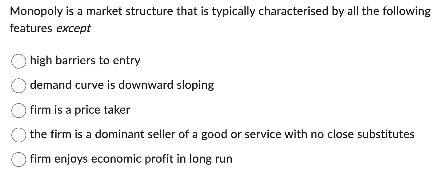 Solved Monopoly is a market structure that is typically | Chegg.com