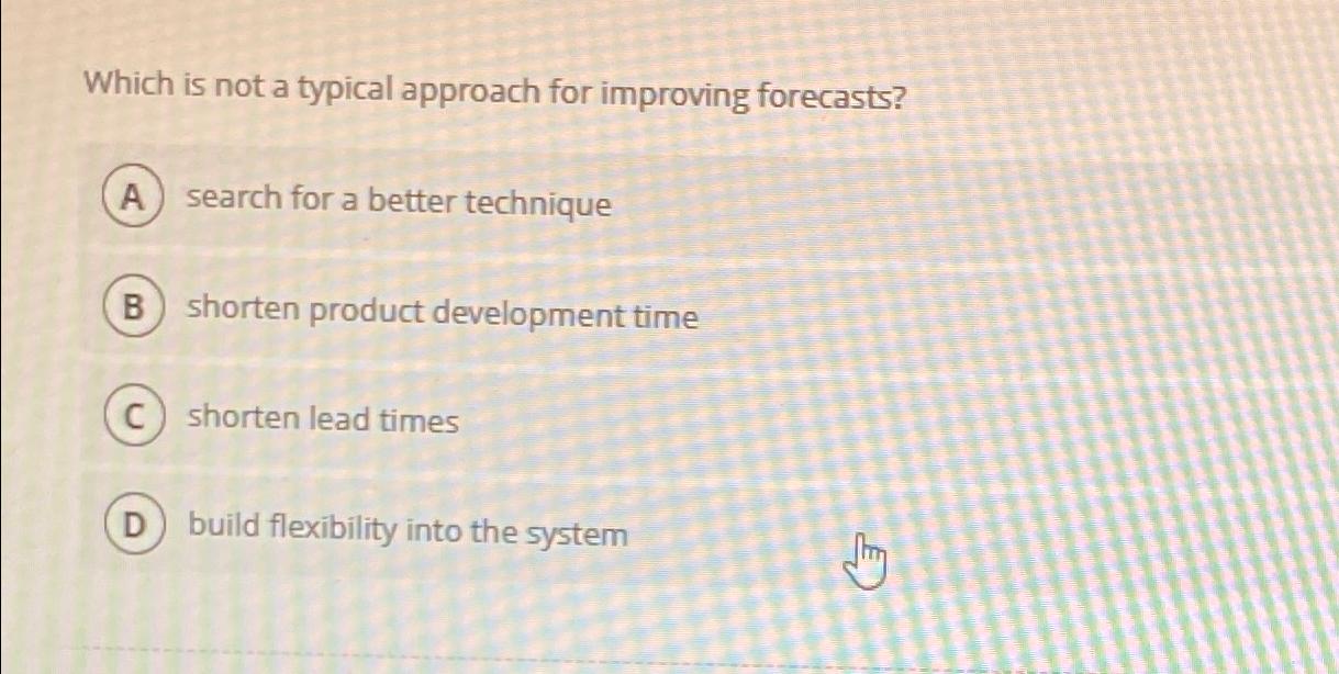 Solved Which is not a typical approach for improving | Chegg.com