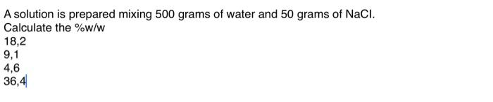 Solved A solution is prepared mixing 500 grams of water and | Chegg.com