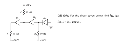 Solved Q2) (20p) ﻿For the circuit given below, find | Chegg.com
