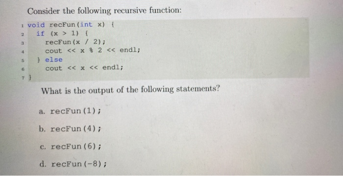 Solved 2 3 Consider the following recursive function: i void | Chegg.com Solved 2 3 Consider the following recursive function: i void | Chegg.com