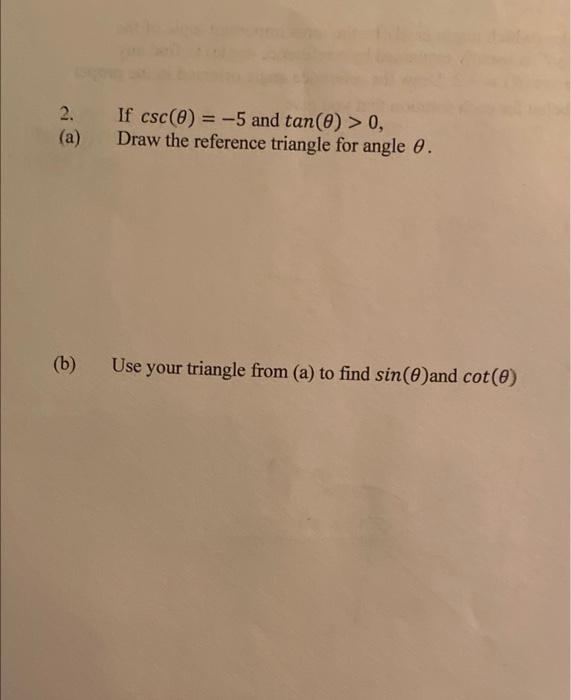 Solved 2. If csc(0) = -5 and tan(0) > 0, (a) Draw the | Chegg.com
