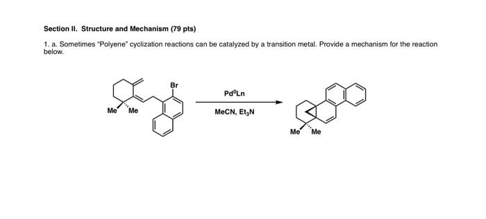 Solved Section II. Structure and Mechanism (79 pts) 1. a. | Chegg.com