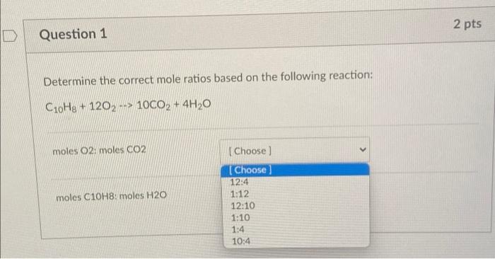 Solved D Question 1 Determine the correct mole ratios based | Chegg.com