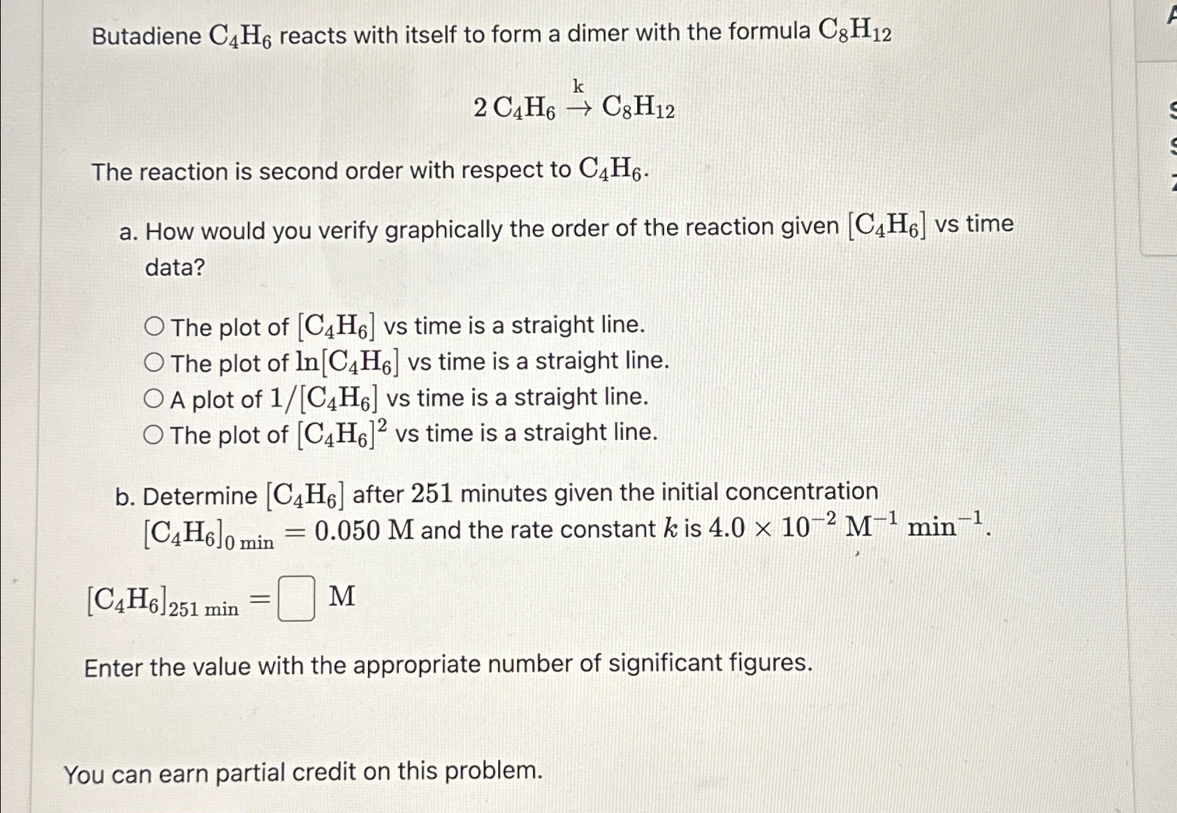 Solved Butadiene C4H6 ﻿reacts with itself to form a dimer | Chegg.com