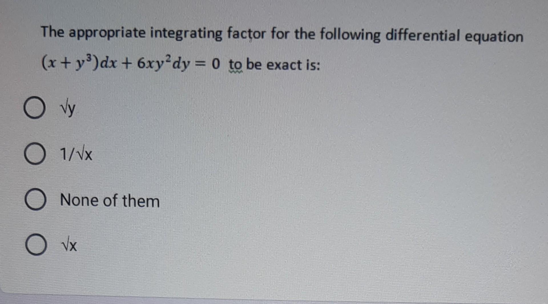 Solved The appropriate integrating factor for the following | Chegg.com