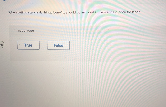 Solved When setting standards, fringe benefits should be | Chegg.com